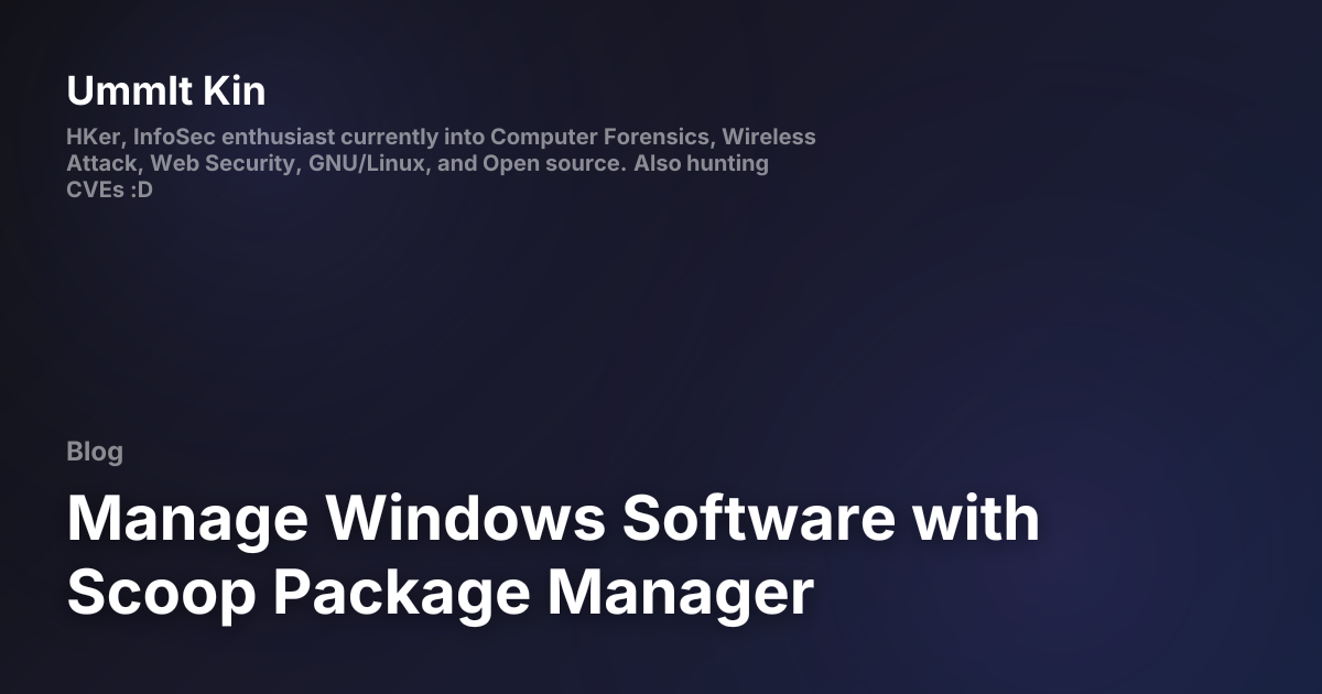 Manage Windows Software with Scoop Package Manager | UmmIt Kin Personal ...